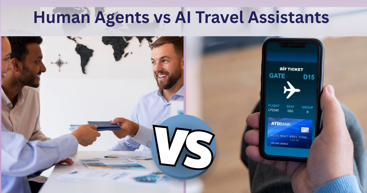 AI Travel Assistants vs Human Agents: Which Is Better?